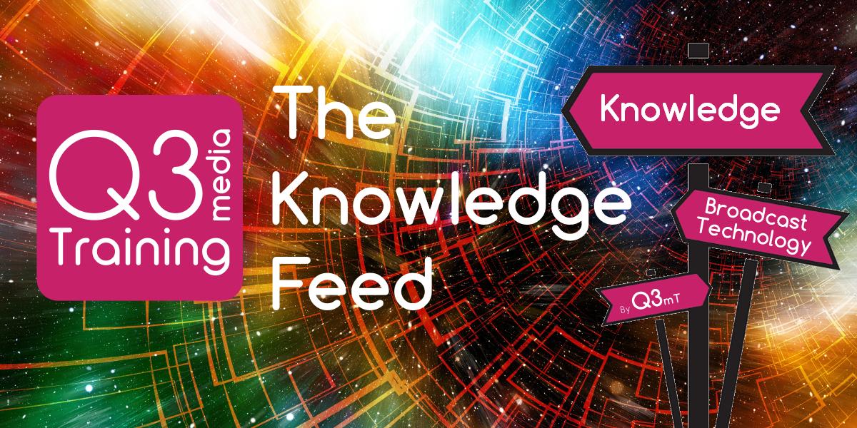 The Knowledge Feed by Q3 Media Training (Broadcast Technology)